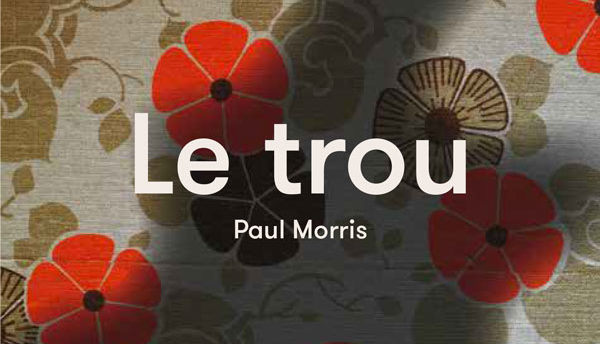 Paul Morris, Le trou, Médiapop éditions | Édition - ZUT Magazine
